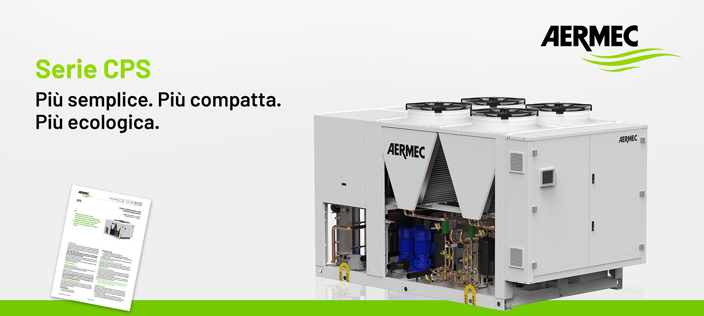 Serie CPS Aermec: la soluzione innovativa per gli impianti idronici